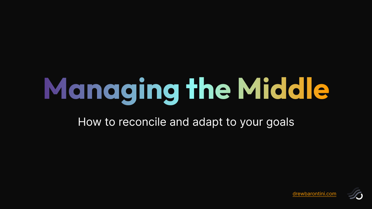 Drew Barontini | Managing the Middle